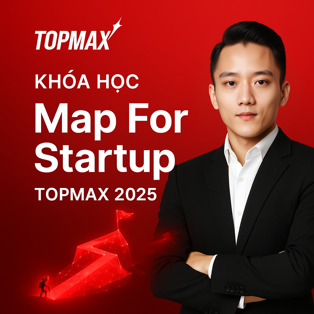 Khóa Học Map For Startup Topmax 2025